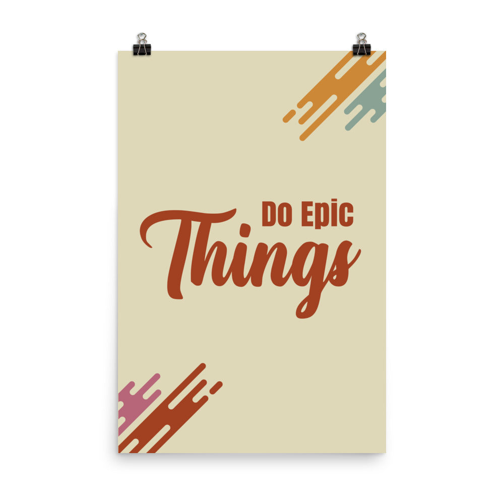 Do epic things - Sustainably Made Home & Office Motivational Wall Post